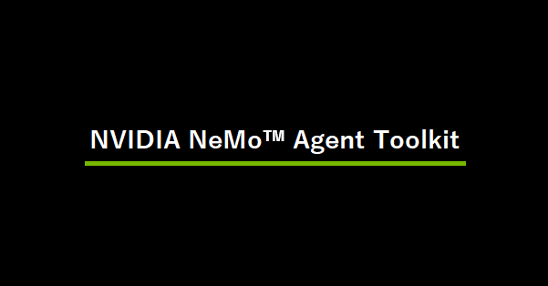 NVIDIA NeMo™ Agent Toolkit - NVIDIA - マクニカ